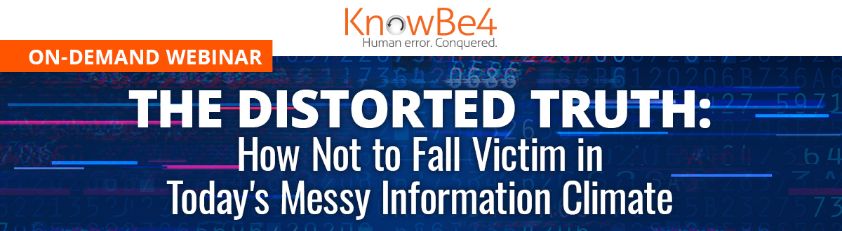 On-Demand Webinar: The Distorted Truth: How Not to Fall Victim in Today ...